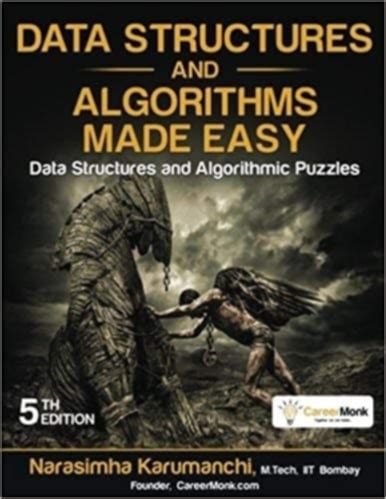 Narasimha Karumanchi Data Structures and Algorithms Made Easy: Data Structures and Algorithmic ...