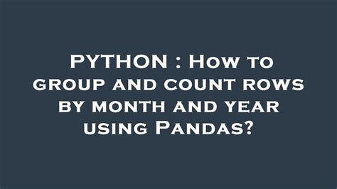 PYTHON : How to group and count rows by month and year using Pandas ...