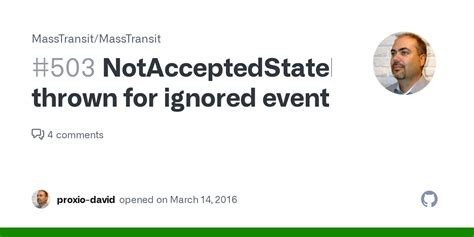 notacceptedstatemachineexception thrown for ignored event · issue 503 · masstransit masstransit