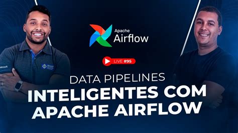 Data Pipelines Inteligentes Com Apache Airflow Live95 Youtube