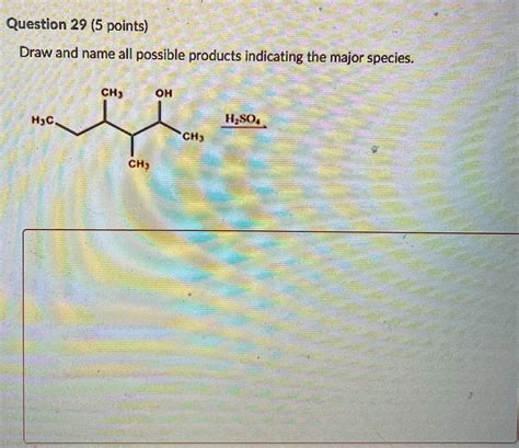 Question Points Draw And Name All Possible Products Indicating The Major Species Ch Oh H C
