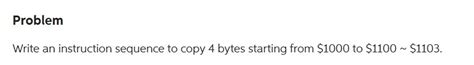 Solved Problem Write An Instruction Sequence To Copy 4 Bytes