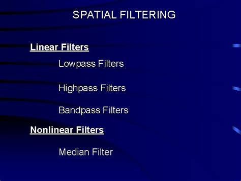 spatial filtering spatial filtering linear filters lowpass filters