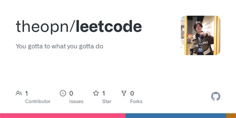 GitHub Theopn Leetcode You Gotta To What You Gotta Do