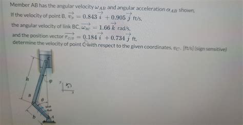 Solved Member Ab Has The Angular Velocity ωab And Angular