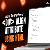 HTML Align Attribute GeeksforGeeks Videos