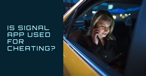 Is Signal App Used For Cheating