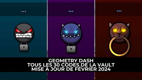 Tous Les 30 Codes De La Vault De Geometry Dash Février 2024