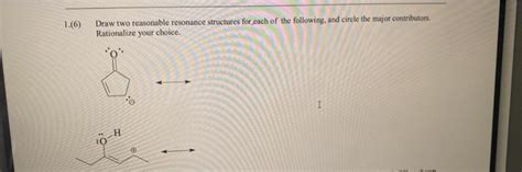 Solved Draw Two Reasonable Resonance Structures For Chegg