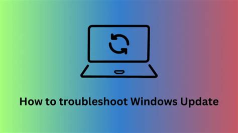 How Do I Troubleshoot Windows Update
