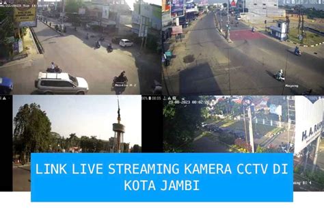 Link Live Kamera Cctv Online Atcs Di Kota Jambi Lewat Aplikasi Android