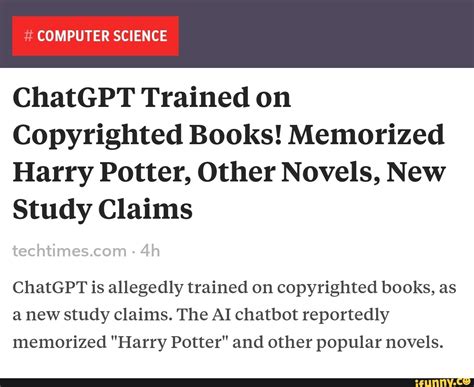 Computer Science Chatgpt Trained On Copyrighted Books Memorized Harry