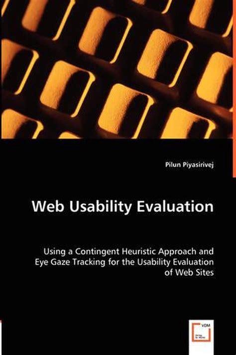 Web Usability Evaluation Using A Contingent Heuristic Approach And Eye Gaze Tra 9783639015164