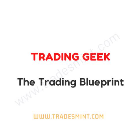 Trading Geek The Trading Blueprint Trades Mint