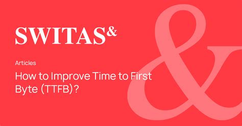 ttfb time to first byte 를 개선하는 방법은 무엇입니까 스위타스 컨설팅