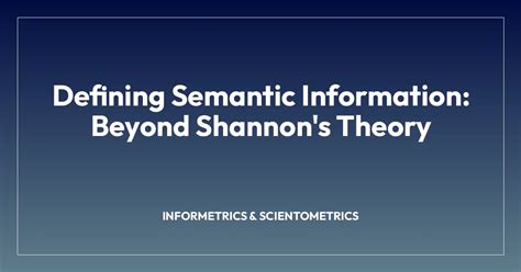 defining semantic information beyond shannon s theory lis library