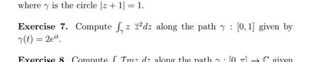 solved where γ is the circle ∣z 1∣ 1 exercise 7 compute