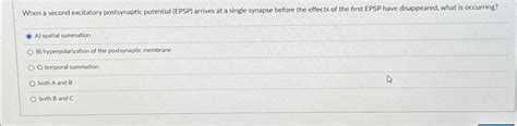 Solved When A Second Excitatory Postsynaptic Potential