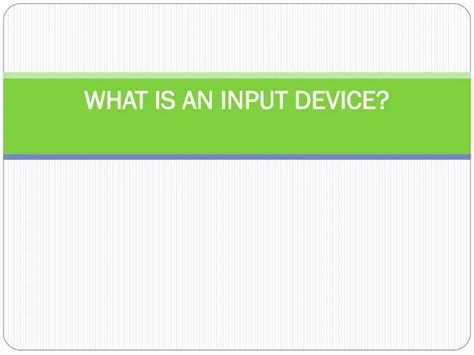 PPT WHAT IS AN INPUT DEVICE PowerPoint Presentation Free Download ID