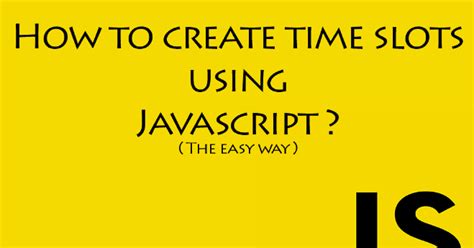 How To Create Time Slots In Javascript React Angular
