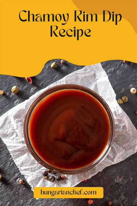 Chamoy Rim Dip Recipe Hungarian Chef