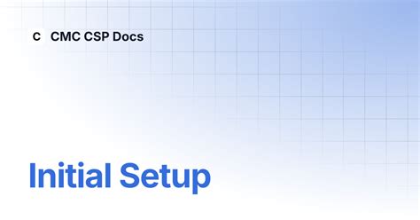 initial setup cmc csp docs