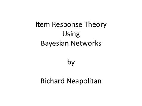 Ppt Item Response Theory Using Bayesian Networks By Richard