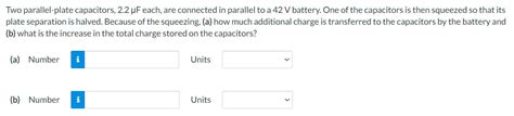 Solved Two Parallel Plate Capacitors 2 2μf ﻿each Are