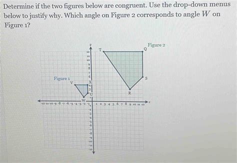 Determine If The Two Figures Below Are Congruent Use The Drop Down