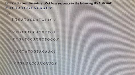 Solved Provide the complimentary DNA base sequence to the | Chegg.com