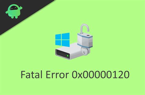 How To Fix Bitlocker Fatal Error On Windows Pc 0x00000120