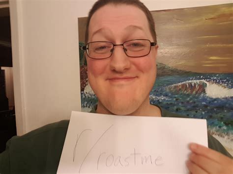 Do You Like My Smile R Roastme