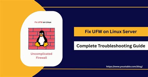 How To Fix Ufw On Linux Server Complete Troubleshooting Guide