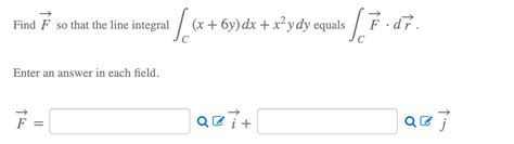 solved evaluate the line integral of the vector field f