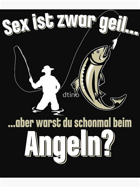 Sex Ist Zwar Geil Aber Warst Du Schon Mal Beim Angeln Metallbild Von