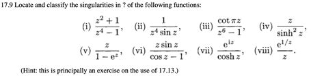 solved 7 9 locate and classify the singularities in of the
