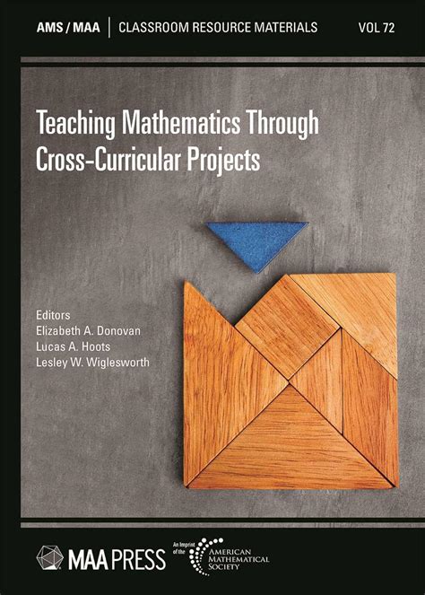 Teaching Mathematics Through Cross Curricular Projects Classroom Resource Materials