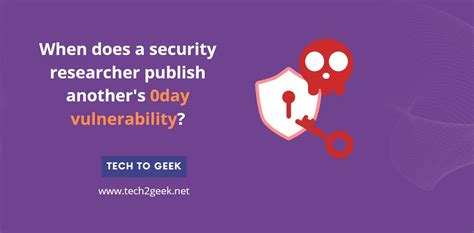 When Does A Security Researcher Publish Anothers 0 Day Vulnerability Tech2geek
