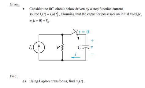 Solved Given Consider The RC Circuit Below Driven By A Step Chegg Com