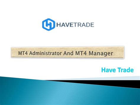 Ppt Mt4 Administrator And Mt4 Manager Powerpoint Presentation Free