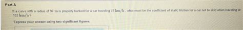 solved if a curve with a radius of 97 m is properly banked