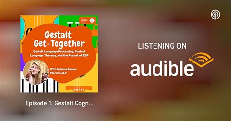 Episode 1 Gestalt Cognitive Processing And Advocacy Through The Eyes Of