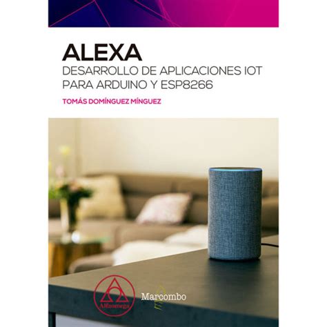 Alexa Desarrollo De Aplicaciones Iot Para Arduino Y Esp8266