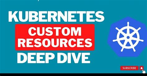 Kubernetes Custom Resources Custom Resources Definition Crd