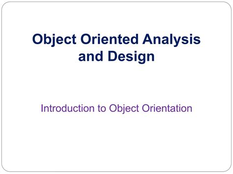 Ooad Unit1 Introduction To Object Orientation Ppt