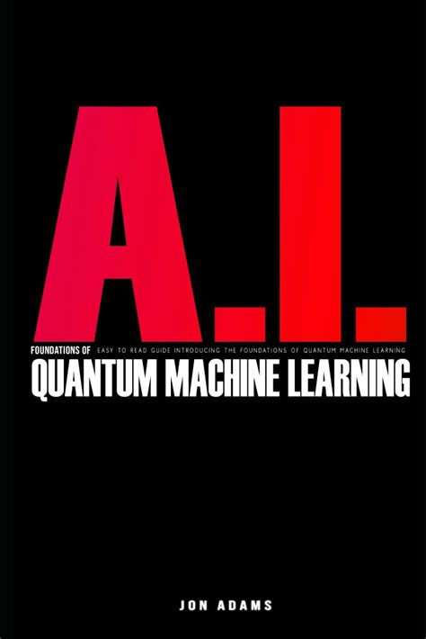 Ai Foundations Of Quantum Machine Learning Easy To Read Guide