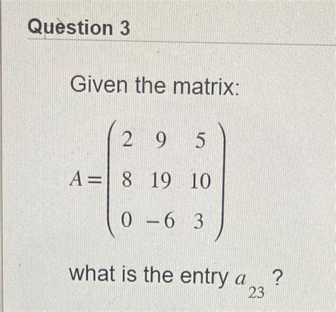 Solved Given The Matrix A What Is The Chegg Com