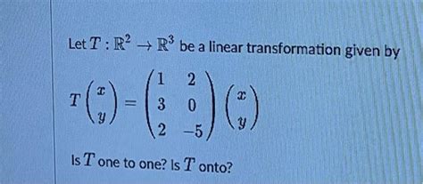 solved let t r2→r3 be a linear transformation given by