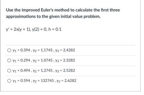 solved use the improved euler s method to calculate the