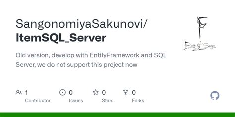 Github Sangonomiyasakunoviitemsqlserver Old Version Develop With